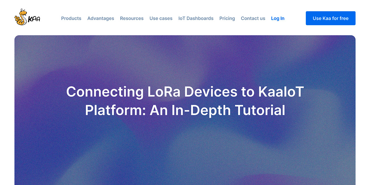 A Step-by-Step Guide to Connect LoRa Devices to Kaa IoT Platform