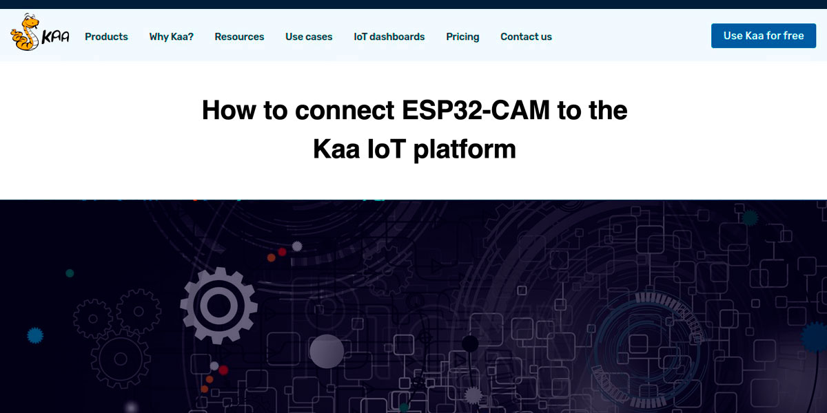 How To Connect Esp32 Cam To The Kaa Iot Platform